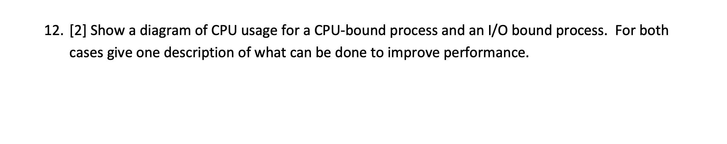 Solved 12. [2] Show a diagram of CPU usage for a CPU-bound | Chegg.com