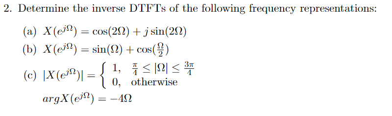 Solved 2. Determine the inverse DTFTs of the following | Chegg.com