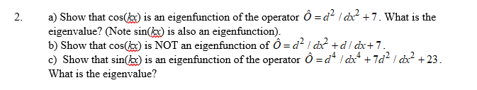 Solved 2. a) Show that cos(a) is an eigenfunction of the | Chegg.com