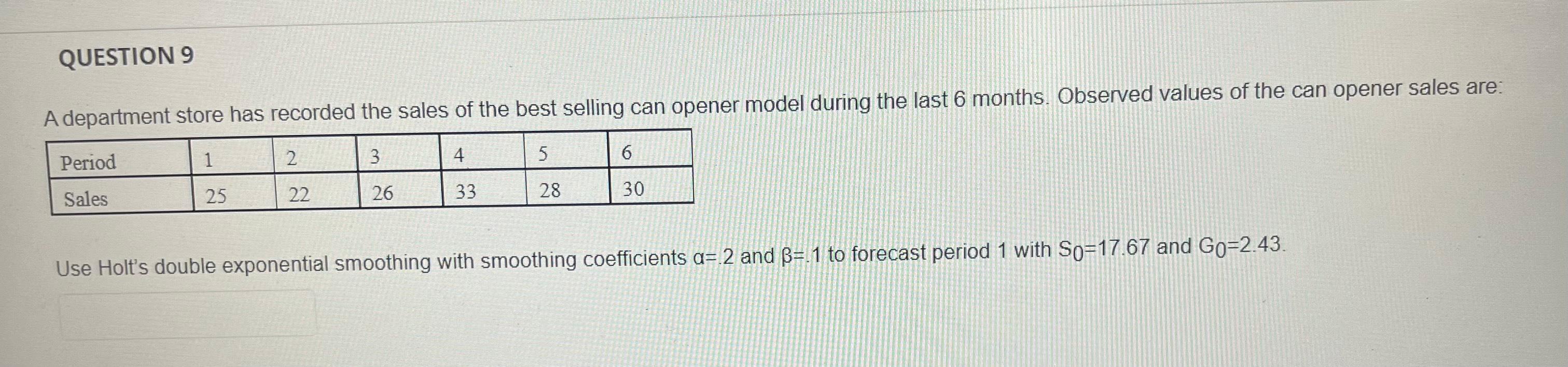 Solved Use Holt's double exponential smoothing with | Chegg.com
