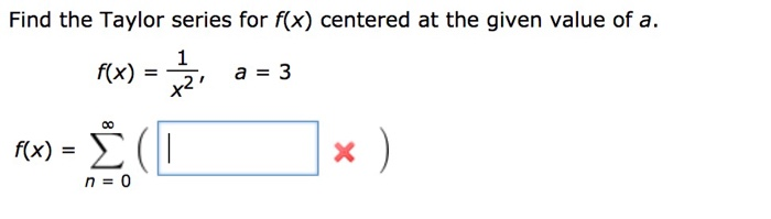 Solved Find the Taylor series for f(x) centered at the given | Chegg.com