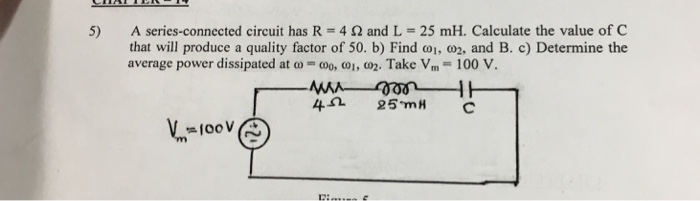 Solved A series-connected circuit has R = 4 Ohm and L = 25 | Chegg.com