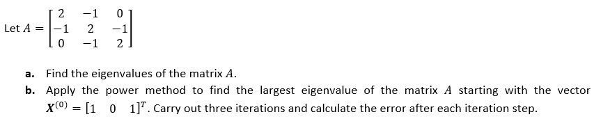 Solved 2 -1 Let A BE -1 2 -1 0 -1 2 a. Find the eigenvalues | Chegg.com