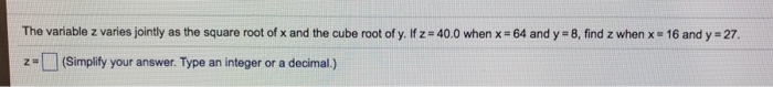 Solved The variable z varies jointly as the square root of x | Chegg.com