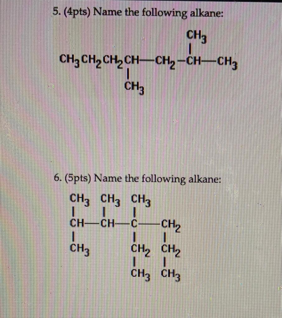 Solved 5. (4pts) Name the following alkane: CH3 СНа | Chegg.com