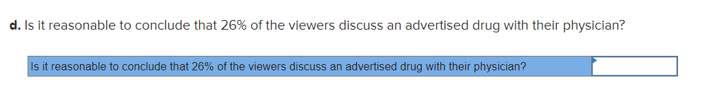Solved d. Is it reasonable to conclude that 26% of the | Chegg.com