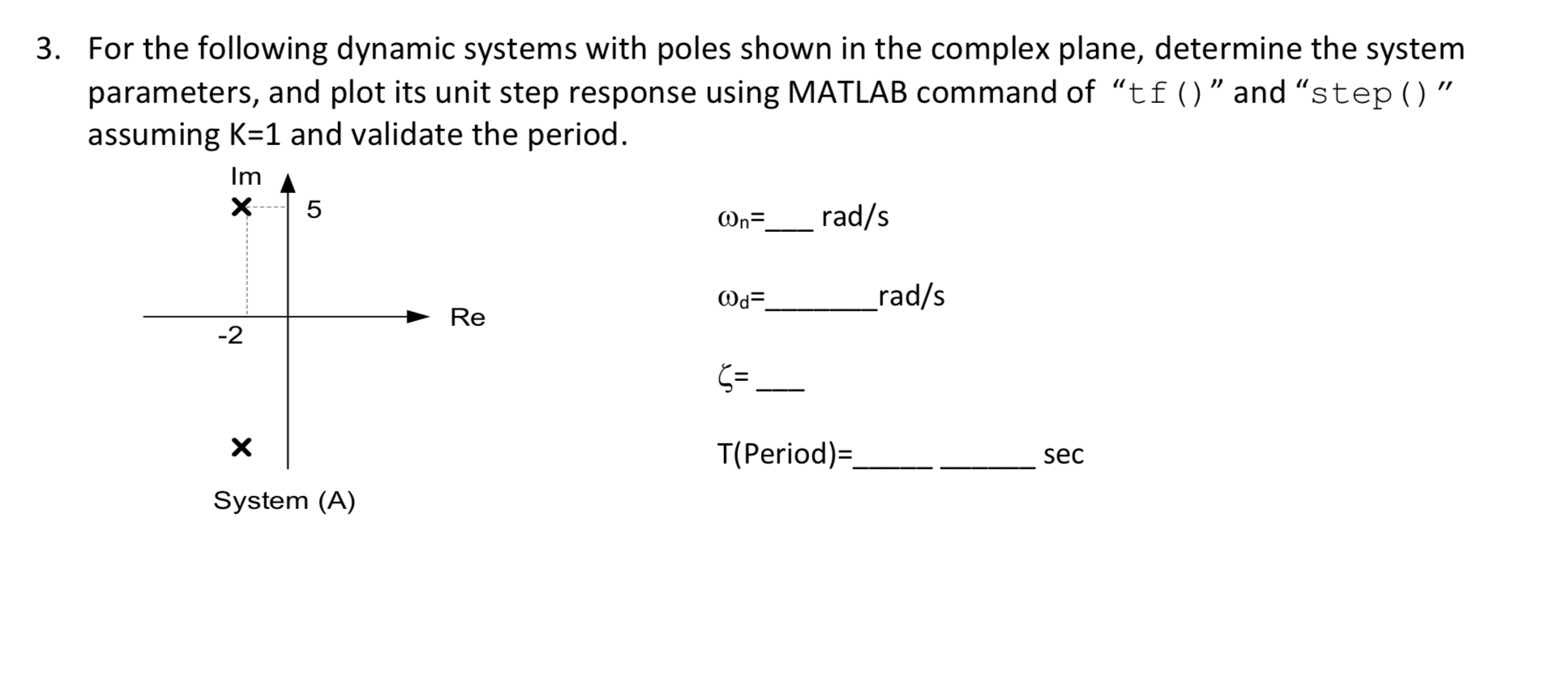 Solved 3. For the following dynamic systems with poles shown | Chegg.com