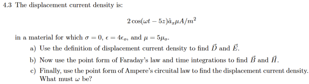 Solved 4.3 The displacement current density is: | Chegg.com