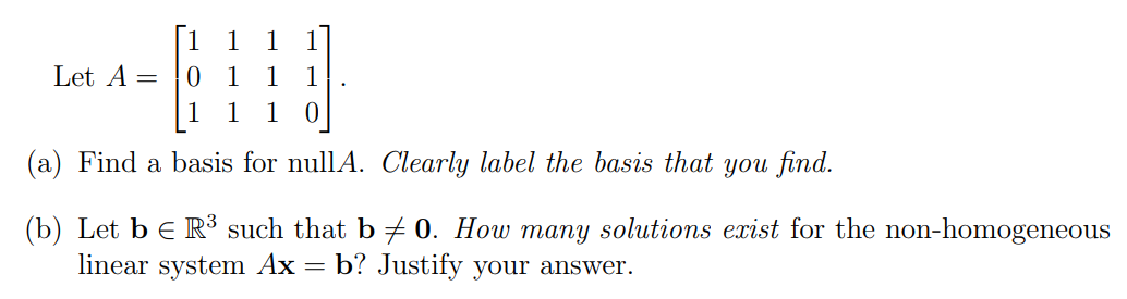 Solved Let A=⎣⎡101111111110⎦⎤. (a) Find a basis for nullA. | Chegg.com