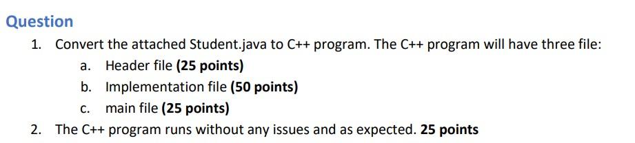 Solved 1. Convert the attached Student.java to C++ program. | Chegg.com