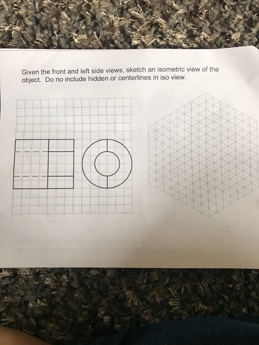 Solved Given the front and left side views, sketch an | Chegg.com