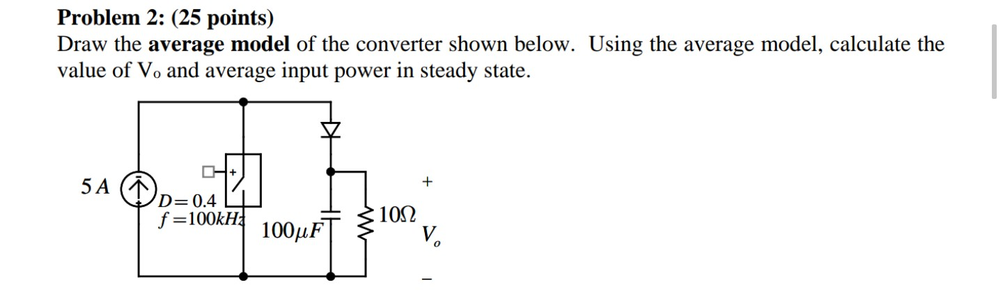 Solved Problem 2: (25 points) Draw the average model of the | Chegg.com