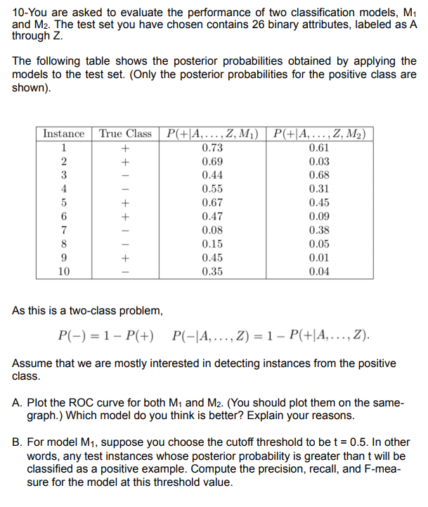 Solved 10-You are asked to evaluate the performance of two | Chegg.com