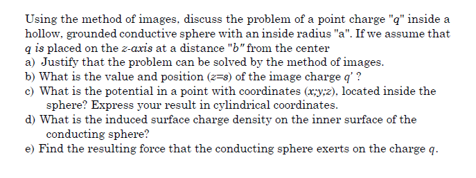 Solved Using the method of images, discuss the problem of a | Chegg.com