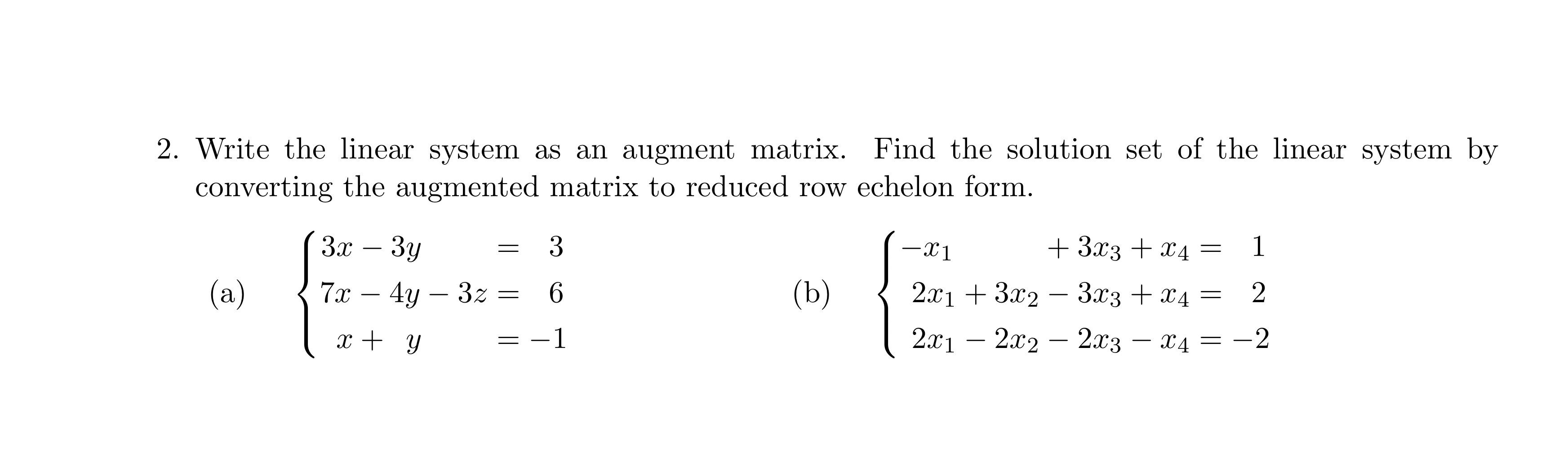 Solved 2 Write The Linear System As An Augment Matrix Find