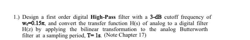 Solved 1.) Design a first order digital High-Pass filter | Chegg.com