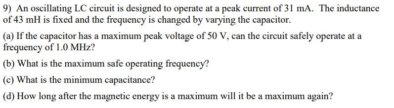 Solved 9) An oscillating LC circuit is designed to operate | Chegg.com
