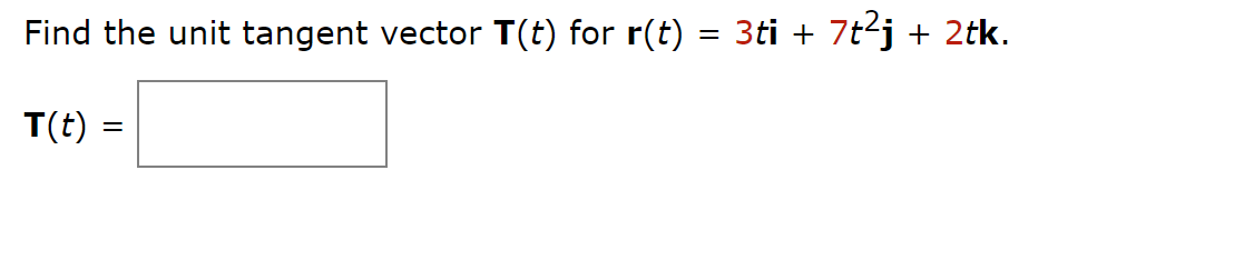 Solved Find the unit tangent vector T(t) for | Chegg.com