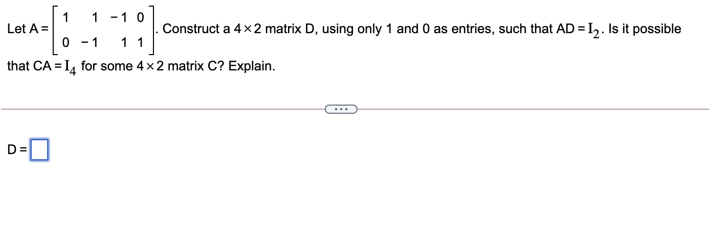 Solved 1 1 -1 0 wa : Let A= Construct a 4 x 2 matrix D, | Chegg.com