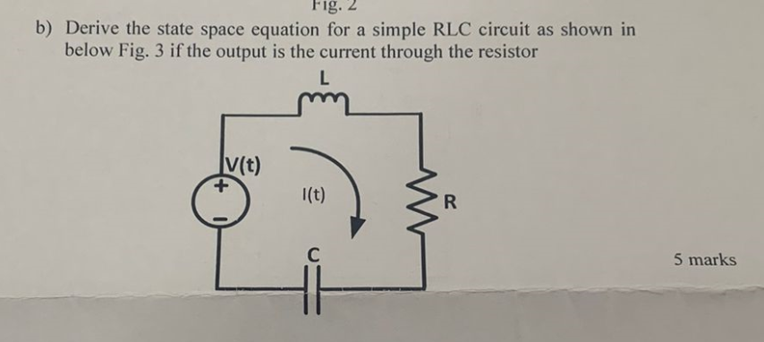 Solved B Derive The State Space Equation For A Simple Rlc