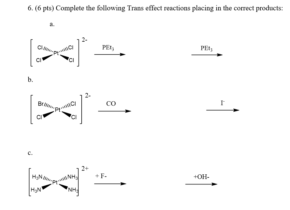 Solved 6. (6 pts) Complete the following Trans effect | Chegg.com