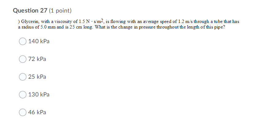 Solved Question 27 (1 point) ) Glycerin, with a viscosity of | Chegg.com