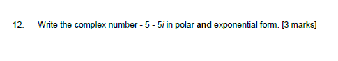Solved Write the complex number - 5-5i in polar and | Chegg.com