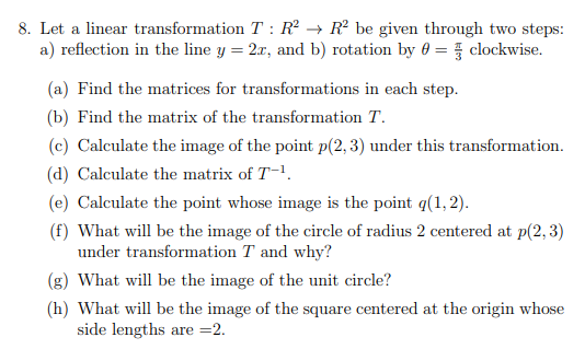 Solved 8. Let a linear transformation T:R2→R2 be given | Chegg.com