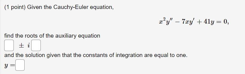 Solved (1 point) Given the Cauchy-Euler equation, | Chegg.com