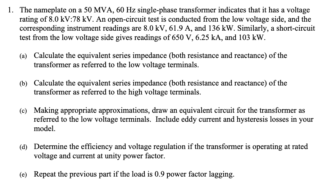 Solved 1. The nameplate on a 50MVA,60 Hz single-phase | Chegg.com