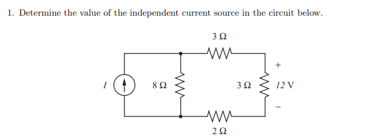 Solved 1. Determine the value of the independent current | Chegg.com