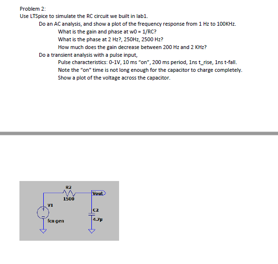 Solved Problem 2: Use LTSpice to simulate the RC circuit we | Chegg.com