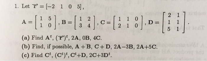 Solved 「2 ,C= 2101,D=111 (a) Find A, (T), 2A, 0B, 4C (b) | Chegg.com