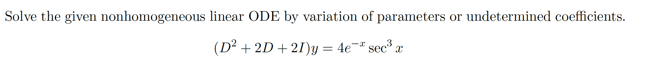 Solved Solve the given nonhomogeneous linear ODE by | Chegg.com
