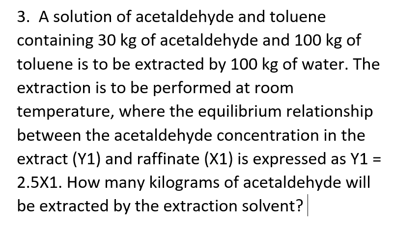 Solved 3. A solution of acetaldehyde and toluene containing | Chegg.com