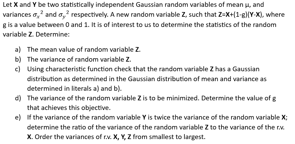 Solved Let X and Y be two statistically independent Gaussian | Chegg.com
