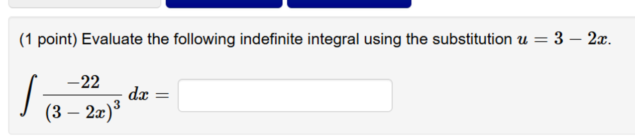 Solved Evaluate the following indefinite integral using the | Chegg.com