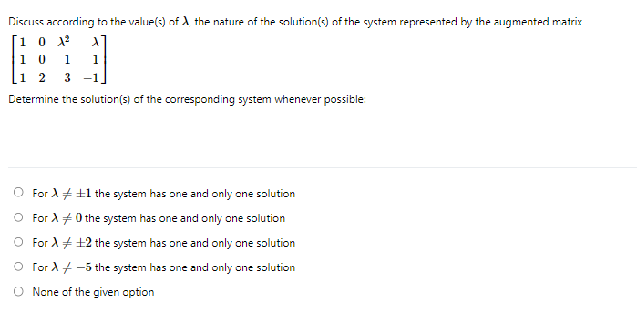 Solved ⎣⎡111002λ213λ1−1⎦⎤ Determine the solution(s) of the | Chegg.com