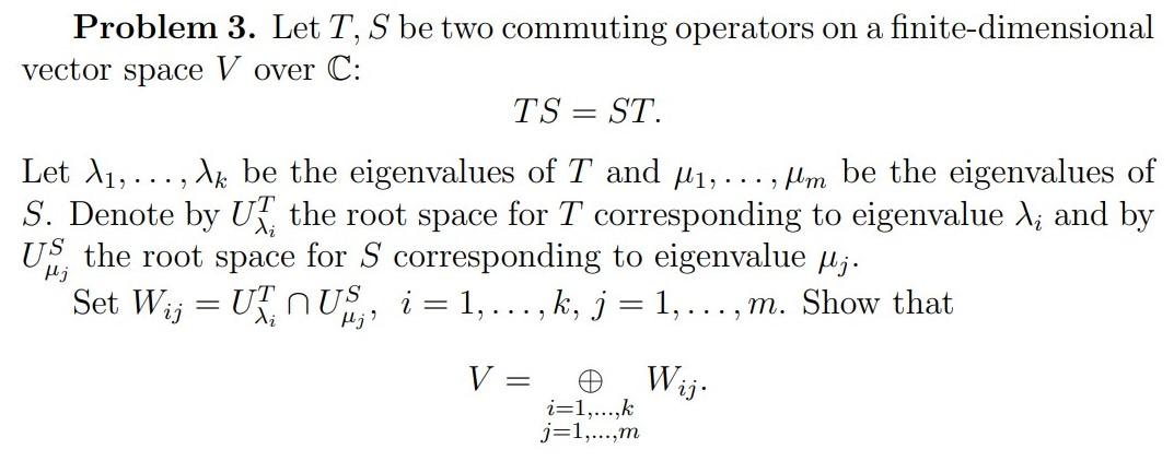 Solved Problem 3. Let T, S be two commuting operators on a | Chegg.com
