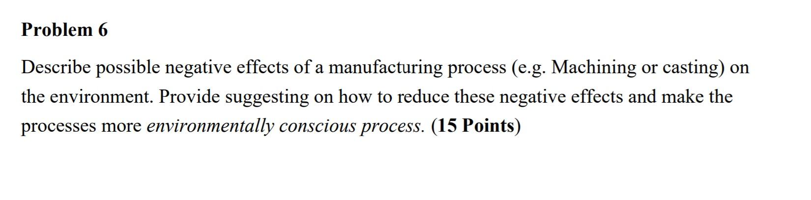 Solved Describe possible negative effects of a manufacturing | Chegg.com