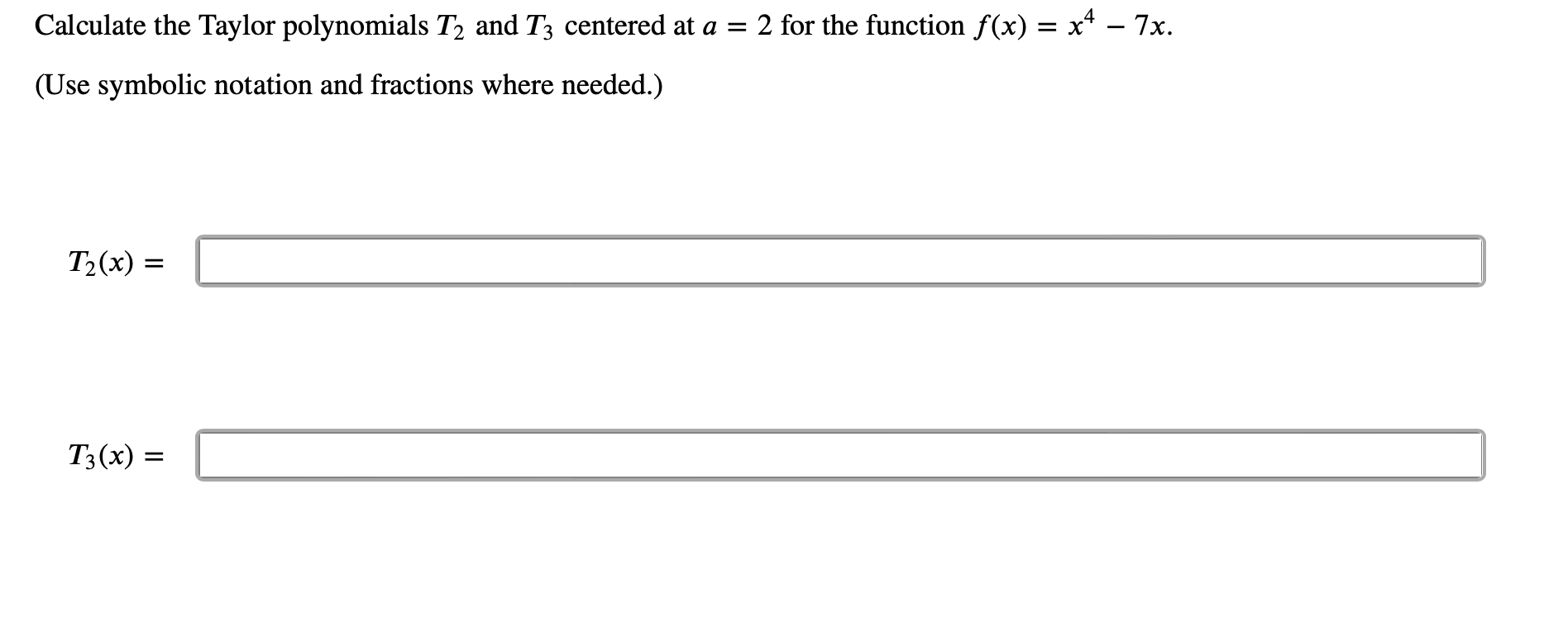 Solved Calculate the Taylor polynomials T2 and T3 centered | Chegg.com