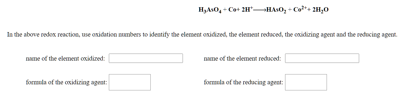 Solved HzAsO 4 +Co+ 2H+—>HASO2 + Co2++ 2H20 In the above | Chegg.com