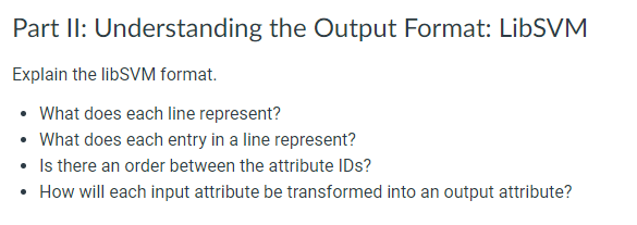Solved Part II: Understanding the Output Format: LibSVM. | Chegg.com