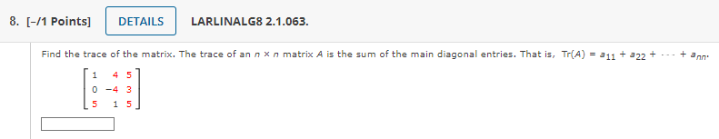 Solved Find the trace of the matrix. The trace of an n×n | Chegg.com