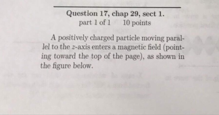 Solved Question 17, chap 29, sect 1. part 1 of 1 10 points A | Chegg.com