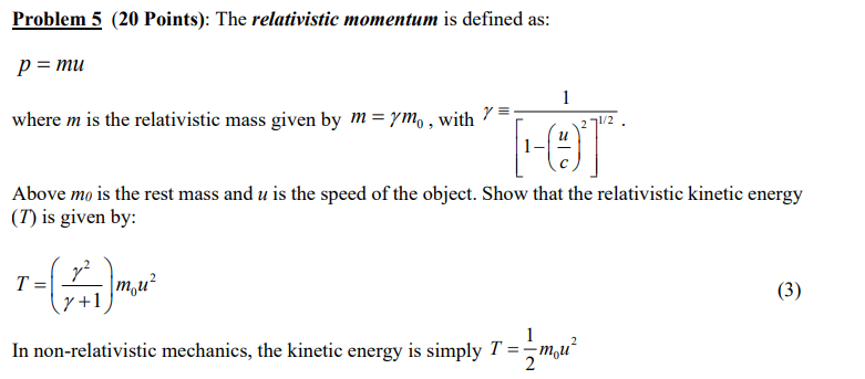 Solved Problem 5 ( 20 ﻿Points): The relativistic momentum is | Chegg.com