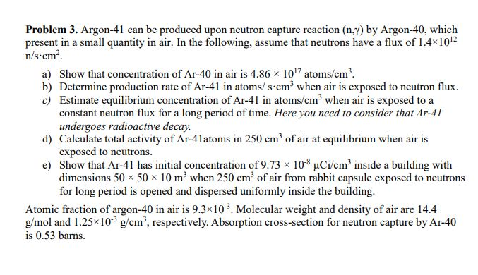 Problem 3. Argon-41 can be produced upon neutron | Chegg.com