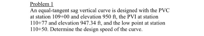Solved Problem An equal-tangent sag vertical curve is | Chegg.com