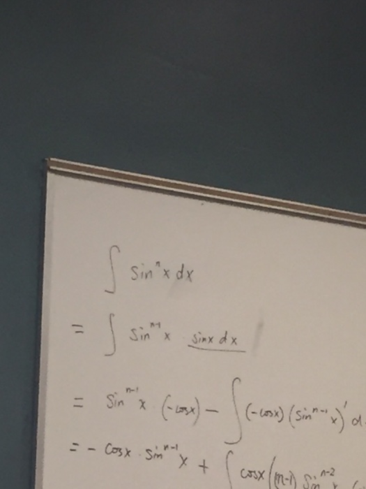 Solved integral sin^n x dx = integral sin^n-1 x sin x dx = | Chegg.com Solved integral sin^n x dx = integral sin^n-1 x sin x dx = | Chegg.com