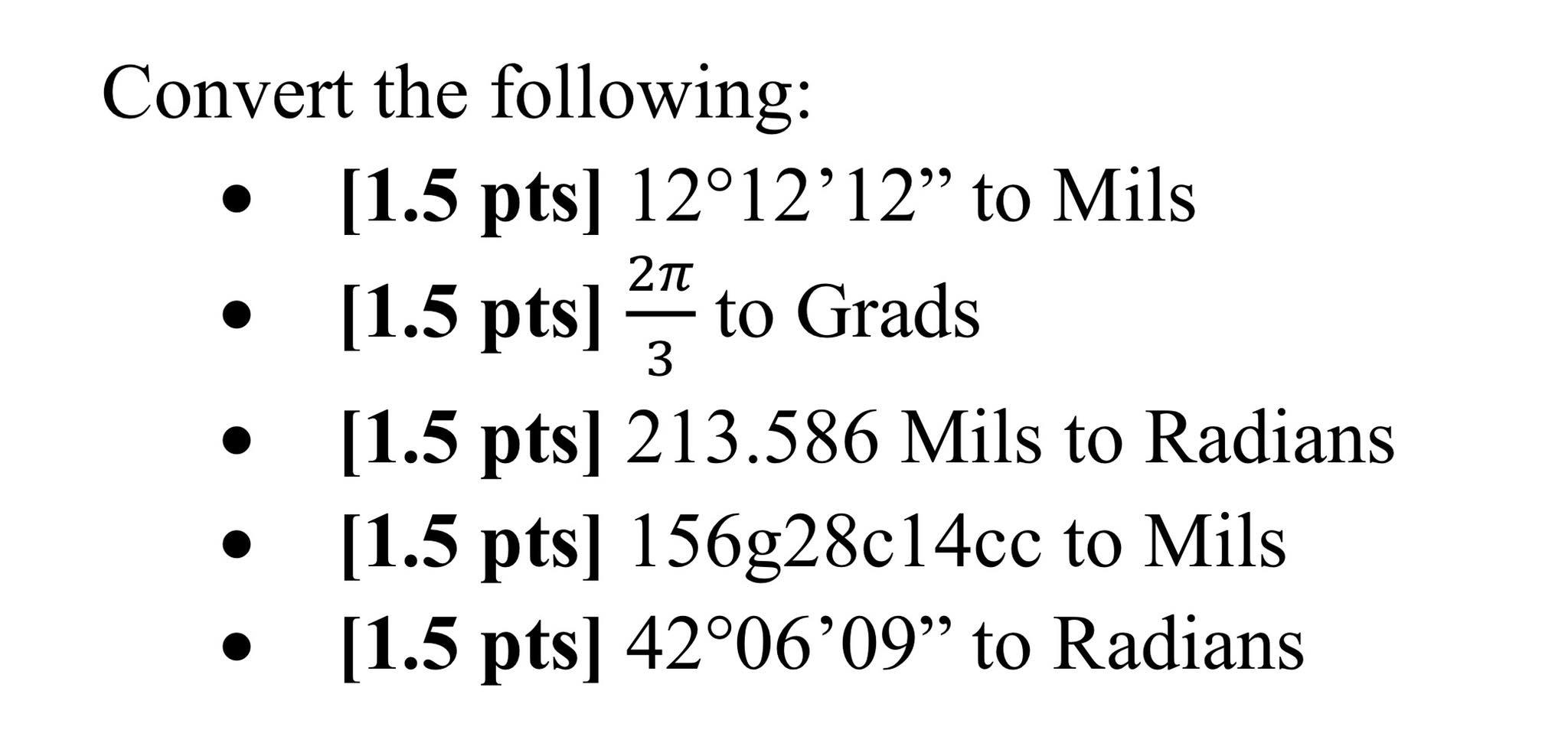 Solved O 2π Convert the following: [1.5 pts] 12°12'12” to | Chegg.com